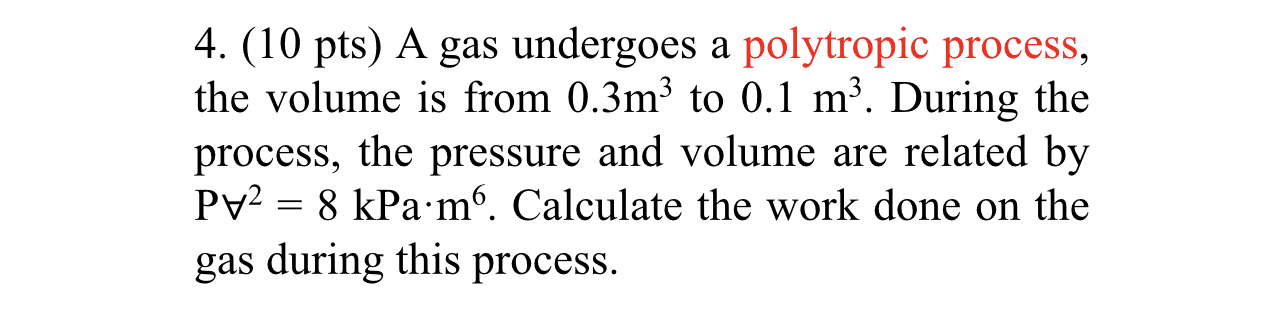 Solved (10 ﻿pts) ﻿A gas undergoes a polytropic process, the | Chegg.com