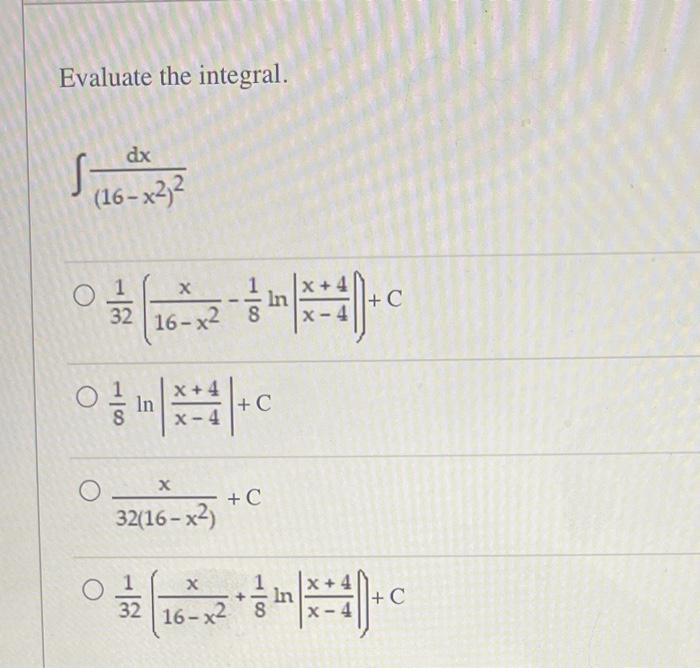 Solved Evaluate the integral. ∫(16−x2)2dx | Chegg.com