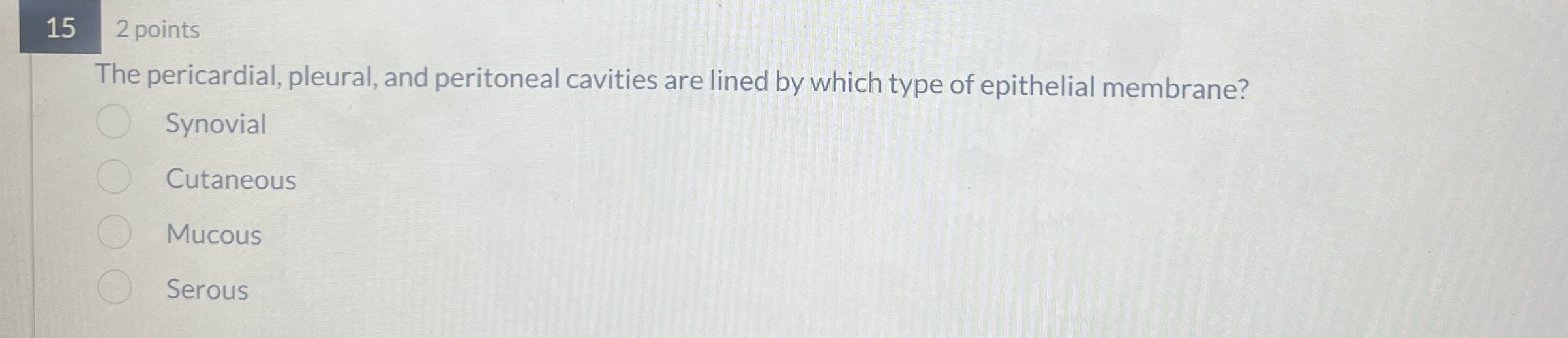 Solved 152 ﻿pointsThe pericardial, pleural, and peritoneal | Chegg.com