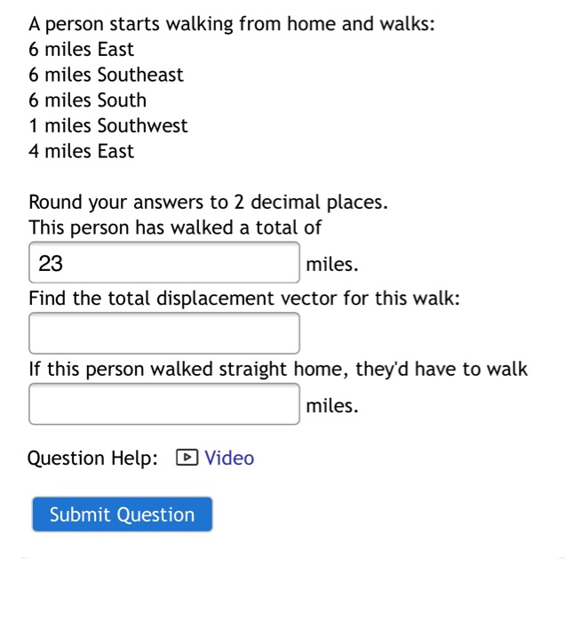 Solved A person starts walking from home and walks: 6 miles | Chegg.com