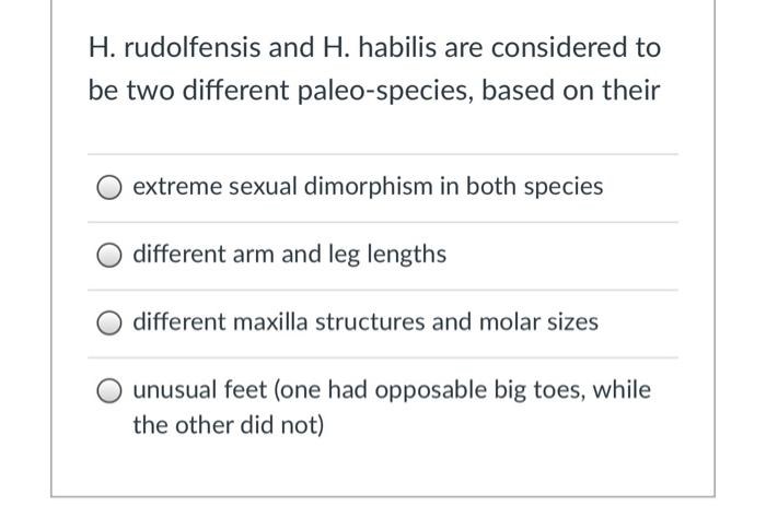 Solved H. rudolfensis and H. habilis are considered to be | Chegg.com