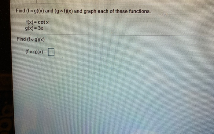 Solved Find (fog)(x) and (gof)(x) and graph each of these | Chegg.com