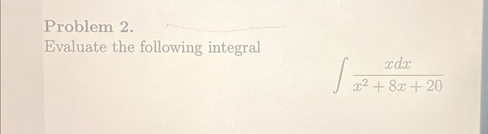 Solved Problem 2.Evaluate the following | Chegg.com