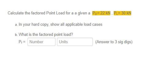 Solved Calculate the factored Point Load for a a given a | Chegg.com