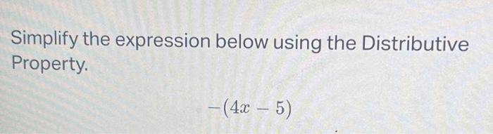 Solved Simplify the expression below using the Distributive | Chegg.com