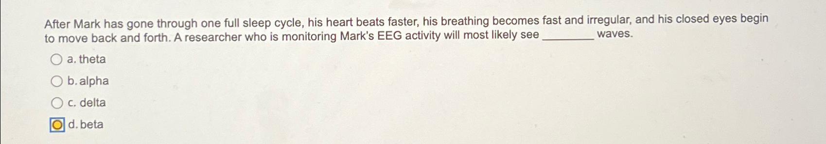 Solved After Mark has gone through one full sleep cycle, his | Chegg.com