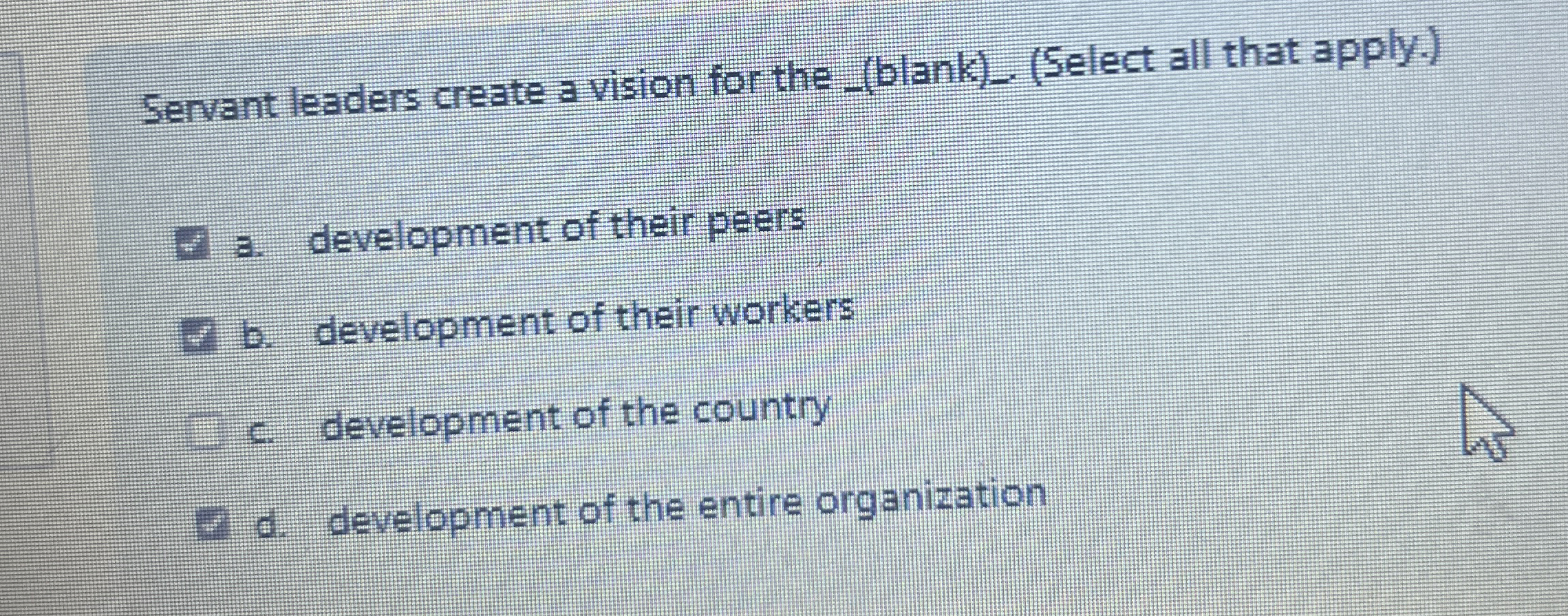 Solved Servant leaders create a vision for the | Chegg.com
