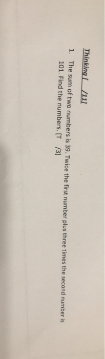 Solved Thinking (11) 1. The sum of two numbers is 39. Twice | Chegg.com