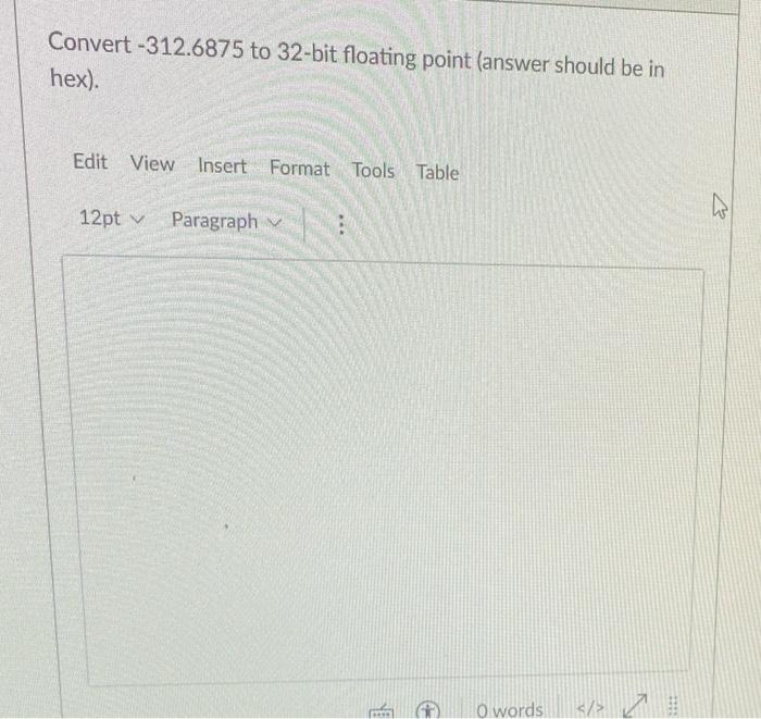 Solved Convert - 312.6875 to 32 -bit floating point (answer | Chegg.com