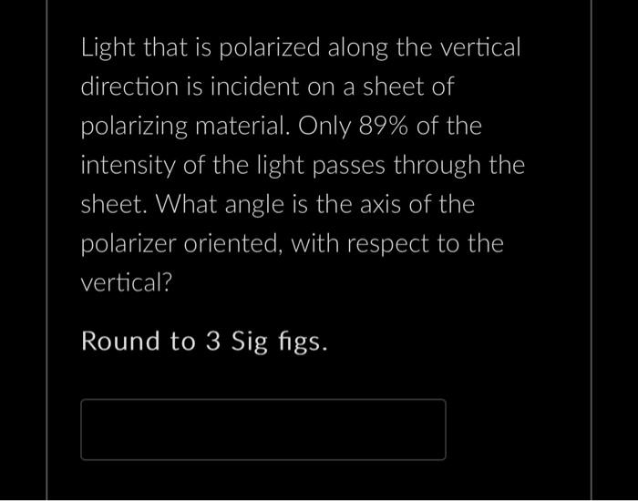 Solved Light that is polarized along the vertical direction | Chegg.com