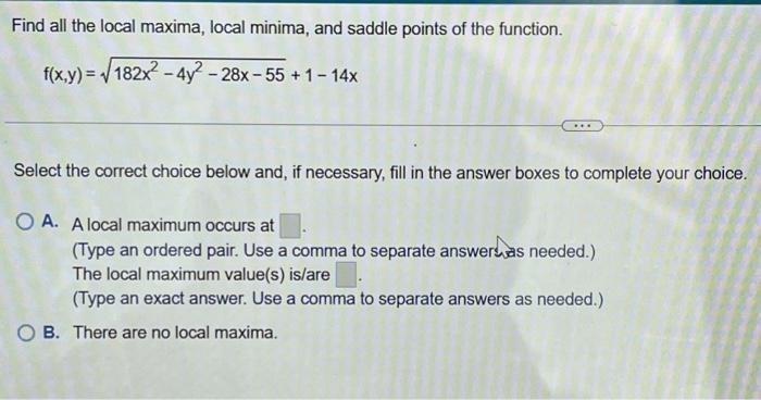 Solved Find all the local maxima, local minima, and saddle | Chegg.com