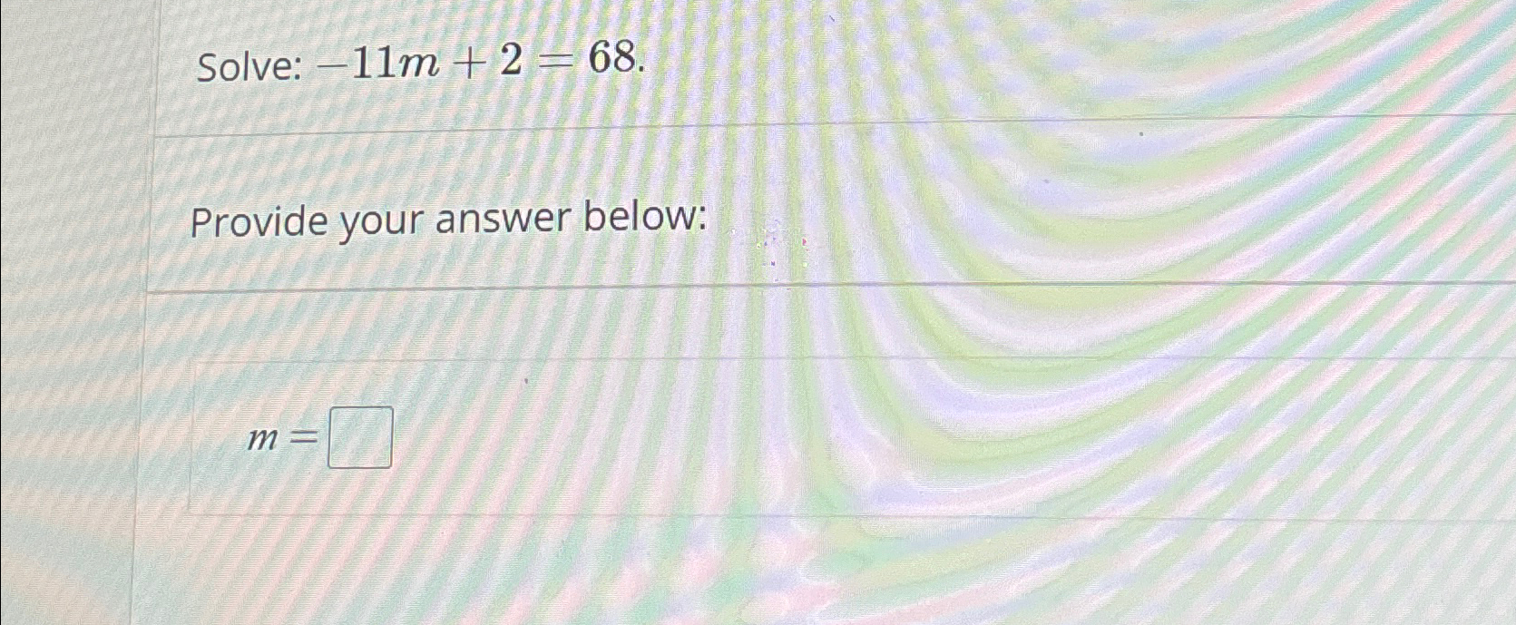 Solved Solve: -11m+2=68Provide your answer below:m= | Chegg.com