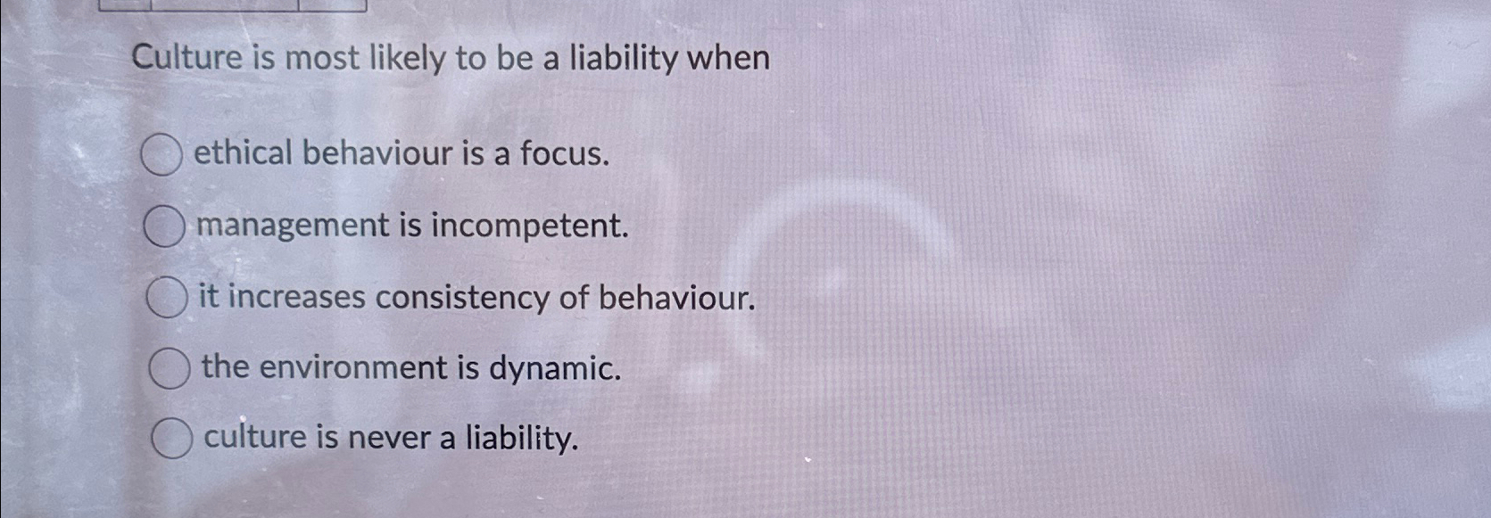 Solved Culture is most likely to be a liability whenethical | Chegg.com