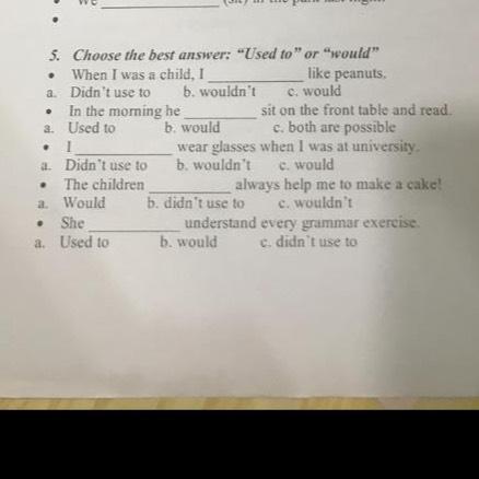 Solved Choose the best answer: "Used to" ﻿or "would"When I | Chegg.com