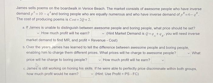 Solved James sells poems on the boardwalk in Venice Beach. | Chegg.com