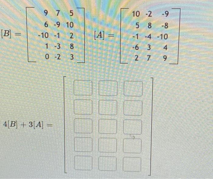 Solved [B] = 9 7 5 6 -9 10 -10 -1 2 1-3 8 0-2 3 [A] = onion | Chegg.com