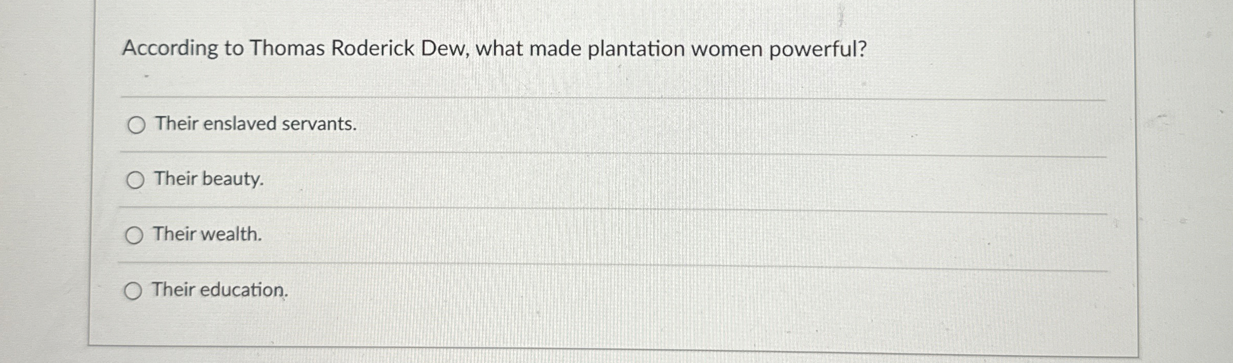 Solved According to Thomas Roderick Dew, what made | Chegg.com