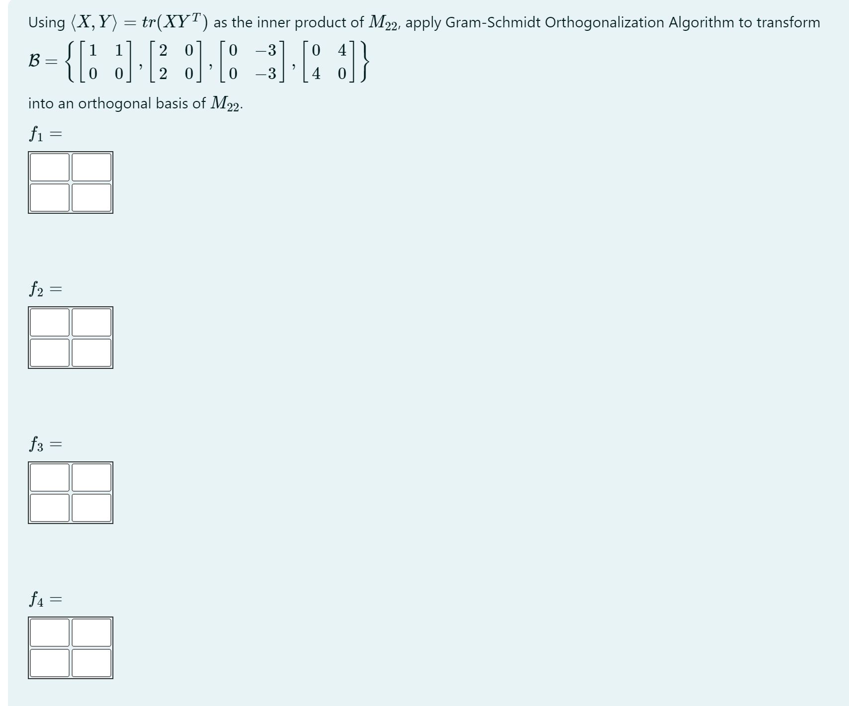 Solved Using (:x,Y:)=tr(xYT) ﻿as the inner product of M22, | Chegg.com