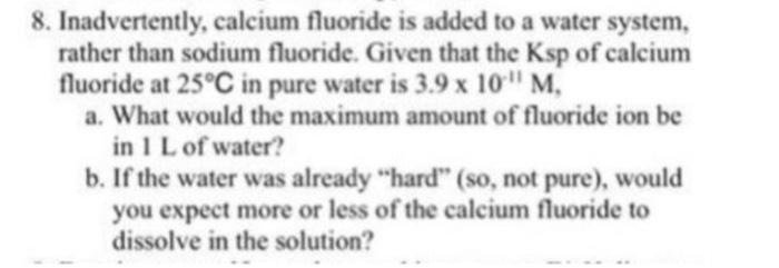 Solved 8. Inadvertently, calcium fluoride is added to a | Chegg.com