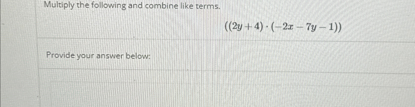 Solved Multiply the following and combine like | Chegg.com
