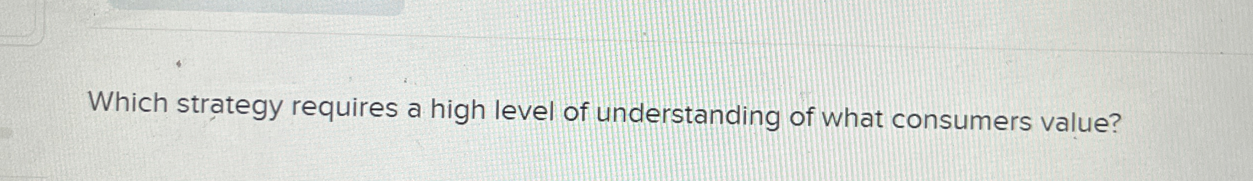 Solved Which strategy requires a high level of understanding | Chegg.com
