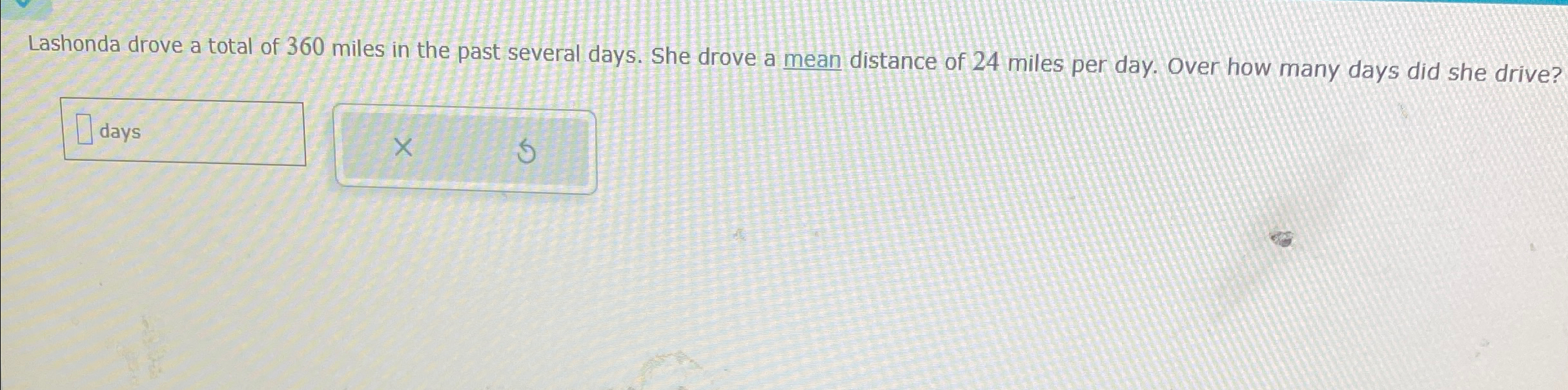 Solved Lashonda drove a total of 360 ﻿miles in the past | Chegg.com