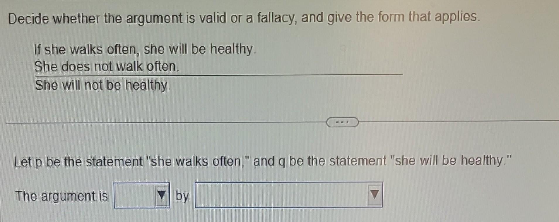 Solved Decide whether the argument is valid or a fallacy, | Chegg.com