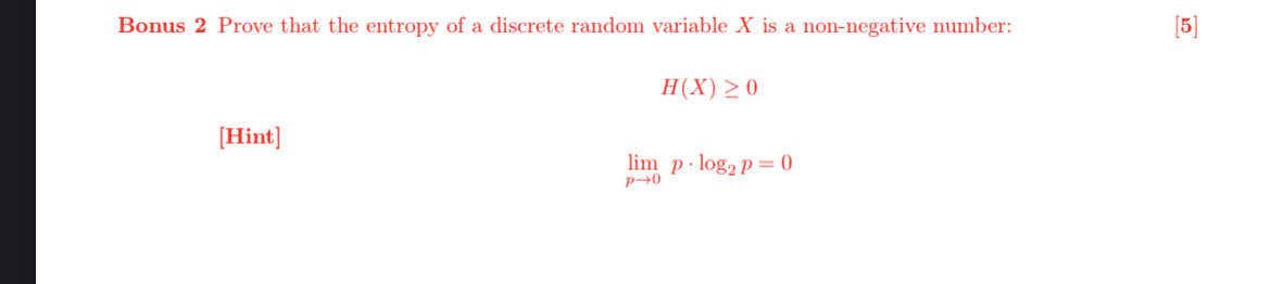 Solved Bonus 2 ﻿Prove that the entropy of a discrete random | Chegg.com