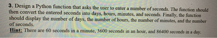 Solved 3. Design a Python function that asks the user to | Chegg.com