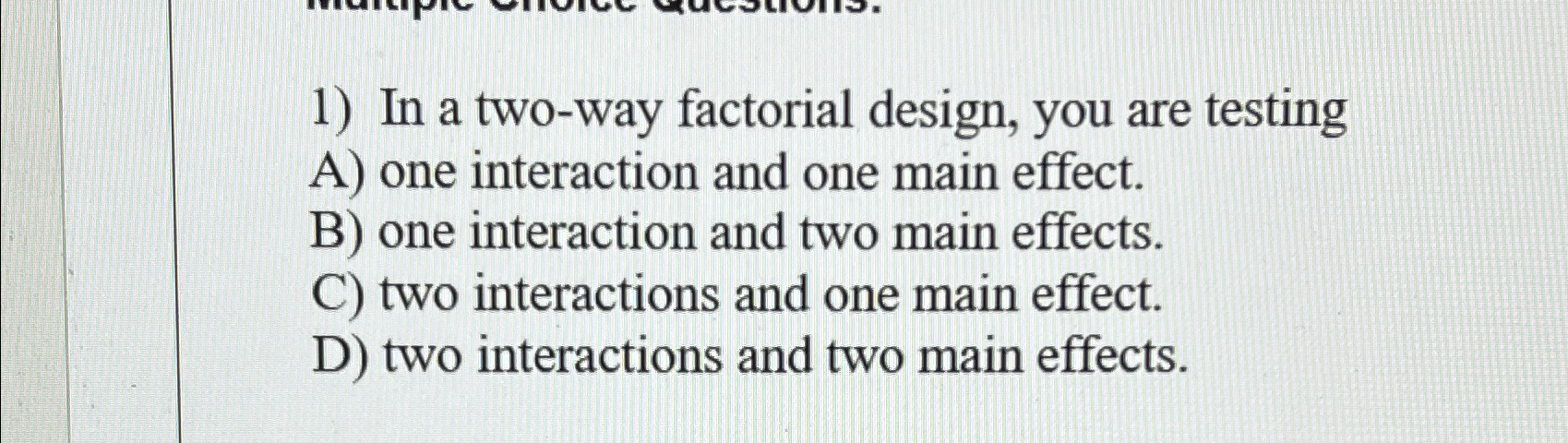 Solved In a two-way factorial design, you are testingA) ﻿one | Chegg.com