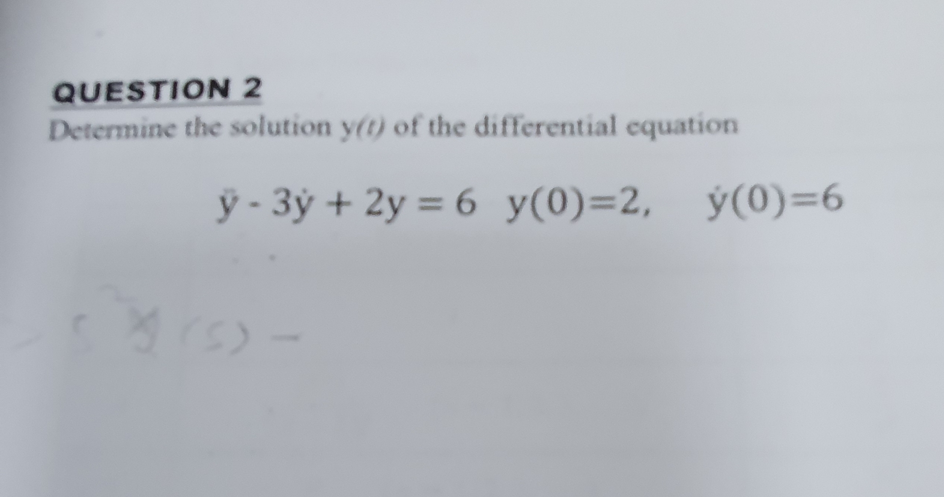 Solved QUESTION 2Determine the solution y(t) ﻿of the | Chegg.com