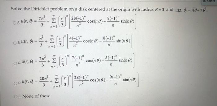 Solved 15 points Solve the Dirichlet problem on a disk | Chegg.com