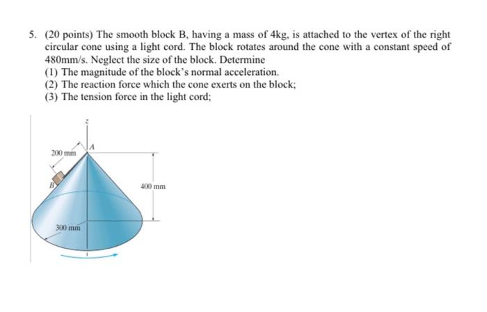 5. (20 points) The smooth block B, having a mass of | Chegg.com