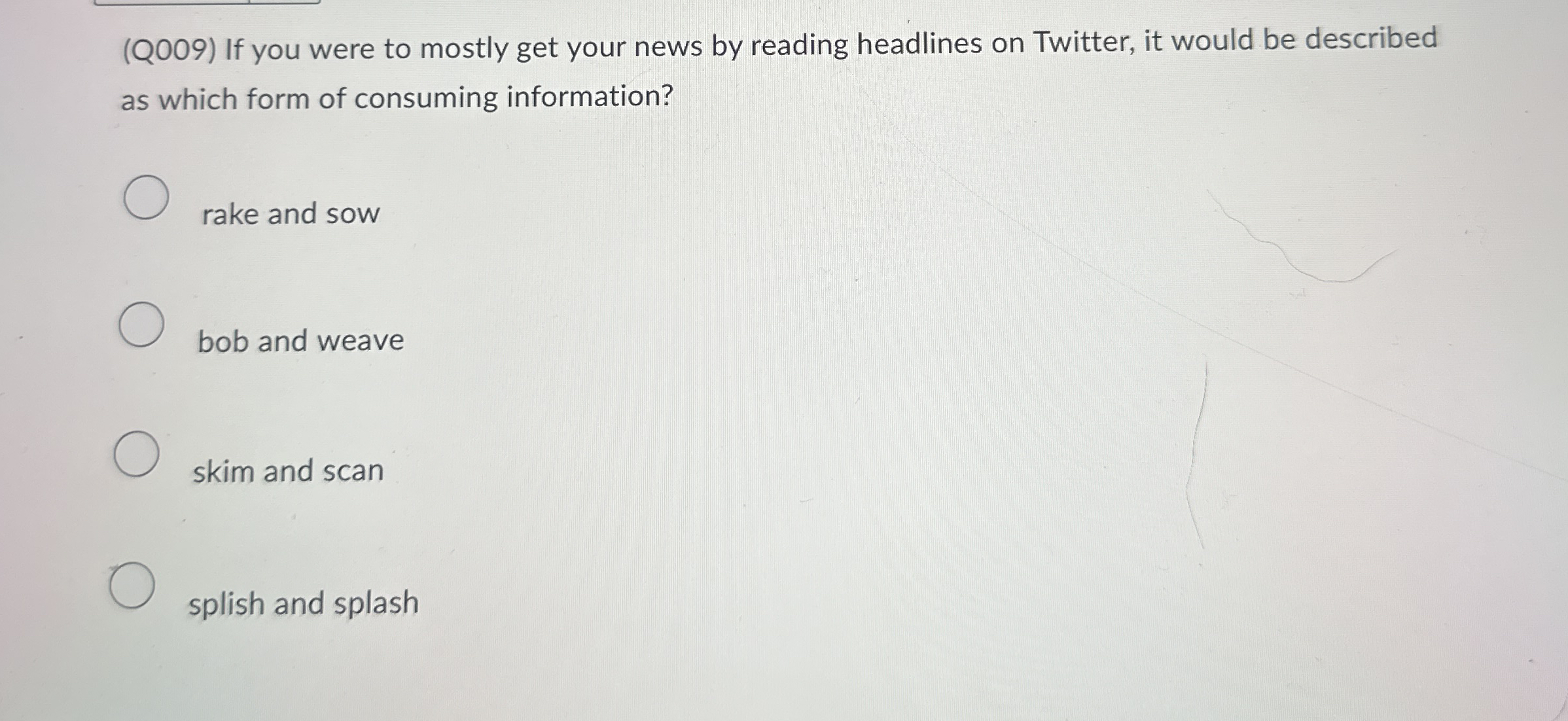 Solved (Q009) ﻿If you were to mostly get your news by | Chegg.com