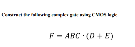 Solved Construct the following complex gate using CMOS | Chegg.com