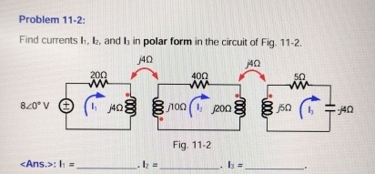 Solved Problem 11-2:Find currents I1,I2, ﻿and I3 ﻿in polar | Chegg.com