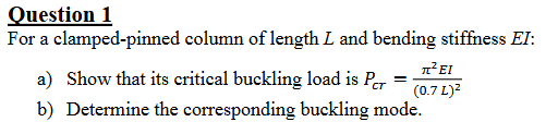 Solved Question 1For a clamped-pinned column of ﻿length L | Chegg.com