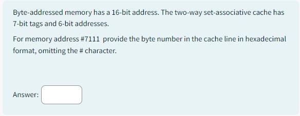Solved Byte-addressed memory has a 16-bit address. The | Chegg.com