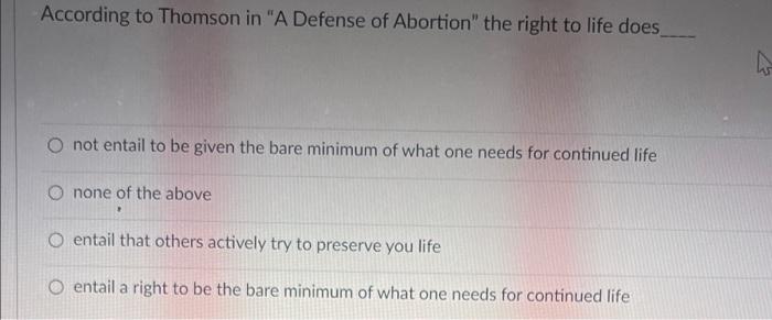 In "A Defense of Abortion," Thomson uses the example | Chegg.com