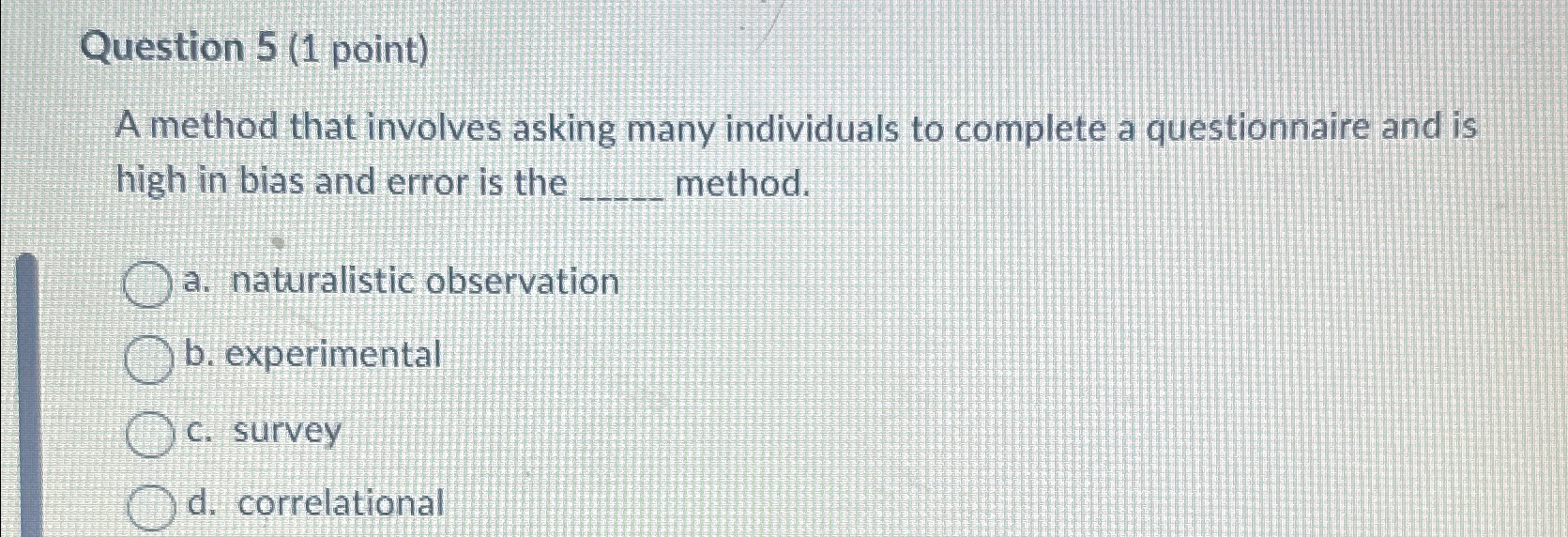 Solved Question 5 (1 ﻿point)A method that involves asking | Chegg.com