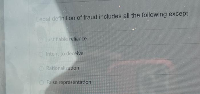 Solved Legal definition of fraud includes all the following | Chegg.com