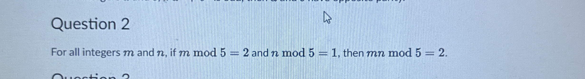 Question 2For all integers m ﻿and n, ﻿if mmod5=2 ﻿and | Chegg.com