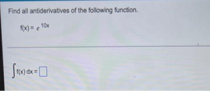 Solved Find All Antiderivatives Of The Following Function