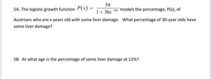 Solved 5A. The logistic growth function P(x)=1+36e−.04t54 | Chegg.com