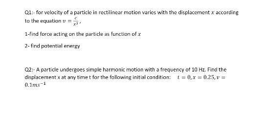 Solved Q1:- for velocity of a particle in rectilinear motion | Chegg.com