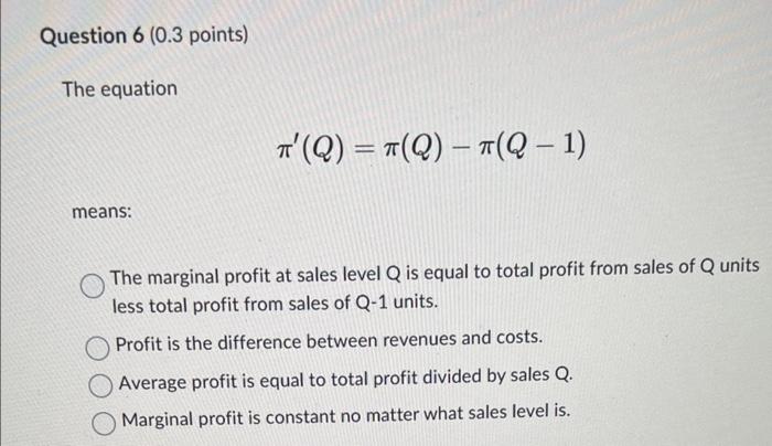Solved The equation π′(Q)=π(Q)−π(Q−1) means: The marginal | Chegg.com