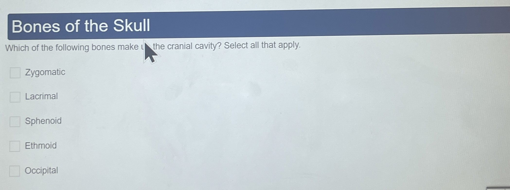 Solved Bones of the SkullWhich of the following bones make i | Chegg.com