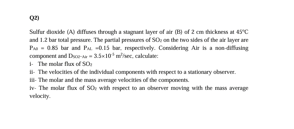 Solved Q2)Sulfur dioxide (A) ﻿diffuses through a stagnant | Chegg.com