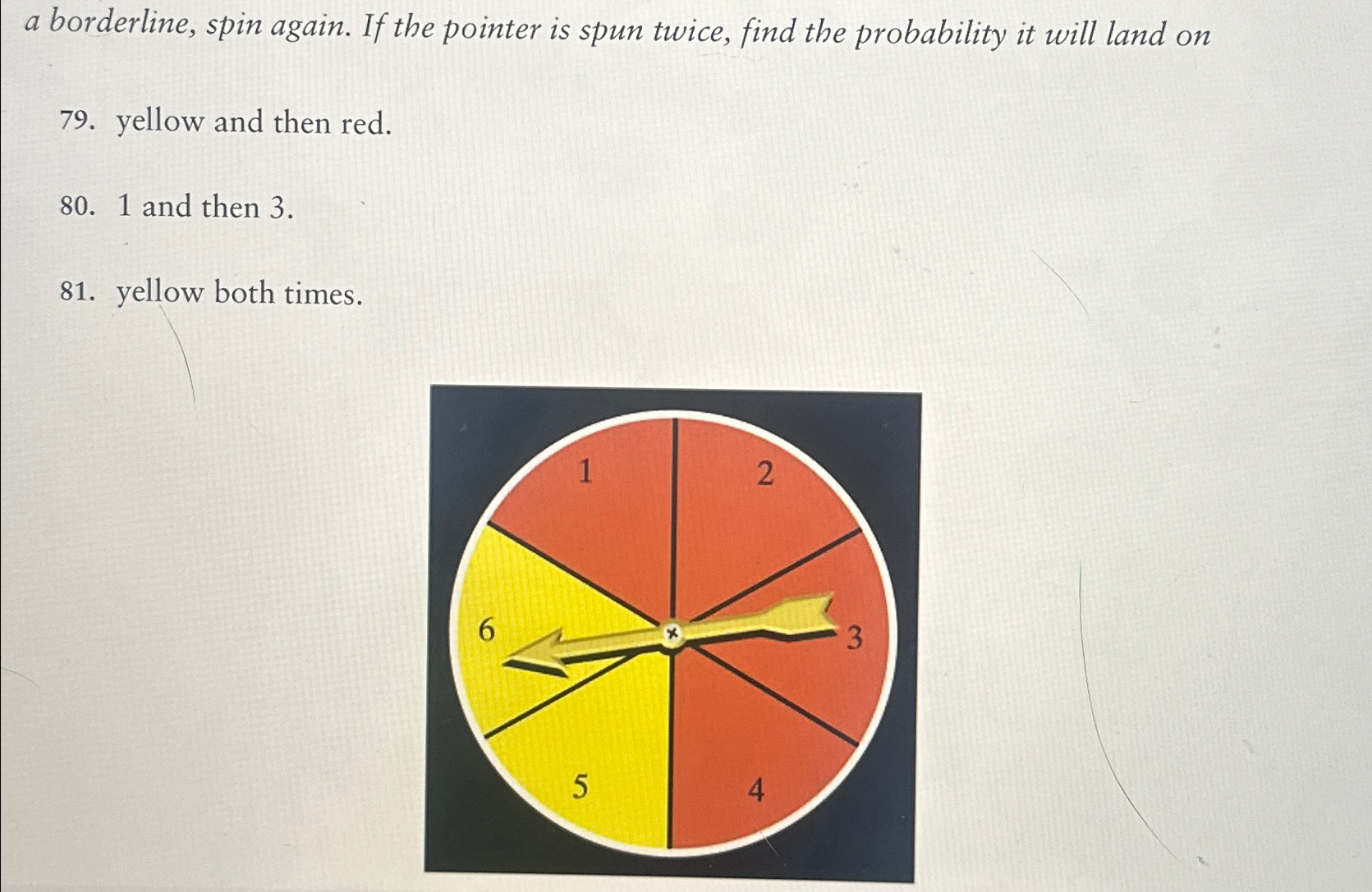 Solved If the pointer is spun twice, find the probability it | Chegg.com