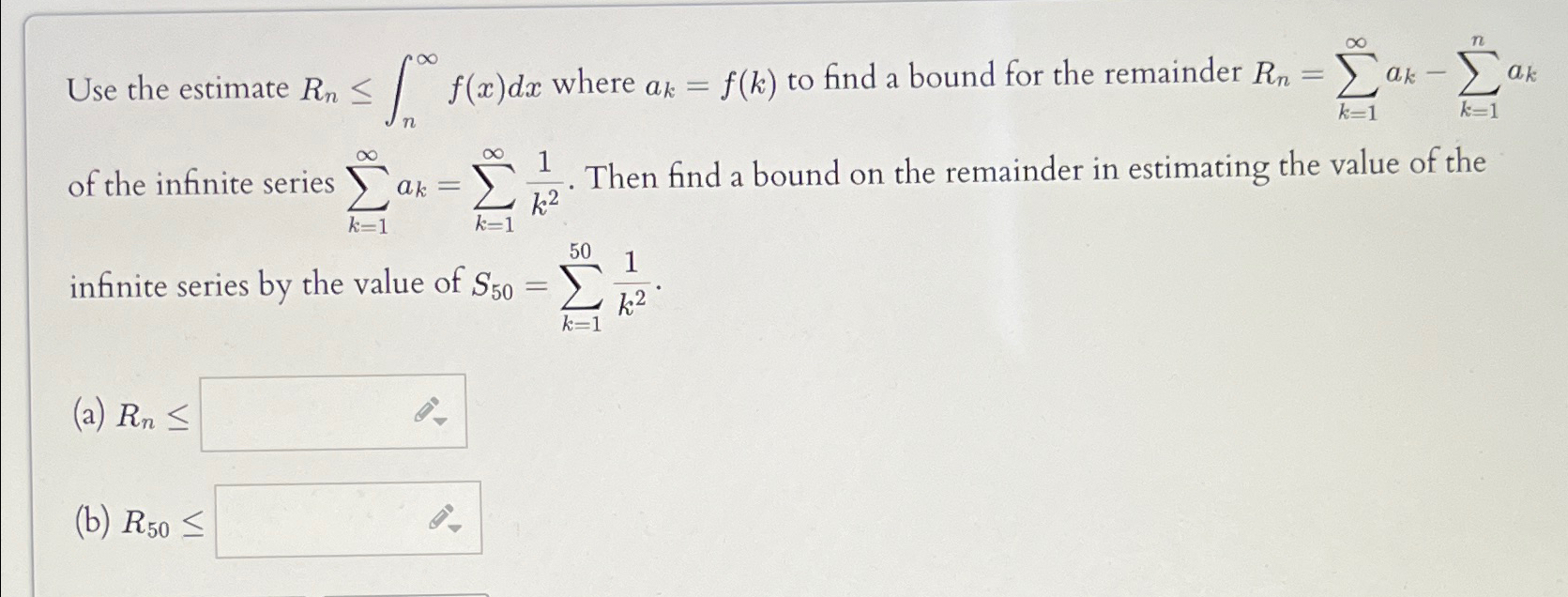 Solved Use the estimate Rn≤∫n∞f(x)dx ﻿where ak=f(k) ﻿to find | Chegg.com